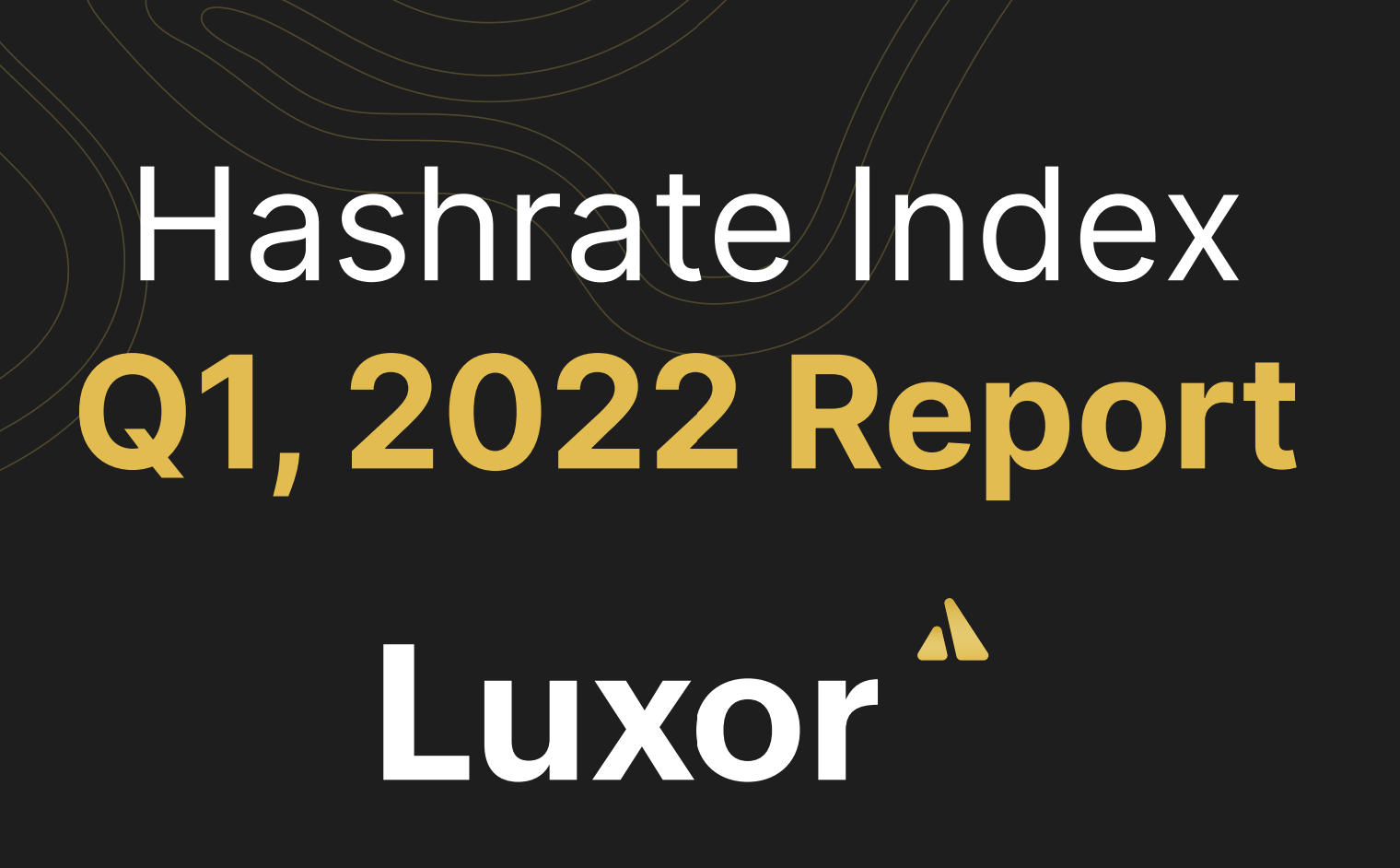 Hashrate Index Q1 2022 Report: The Next Era of Bitcoin Mining is Here